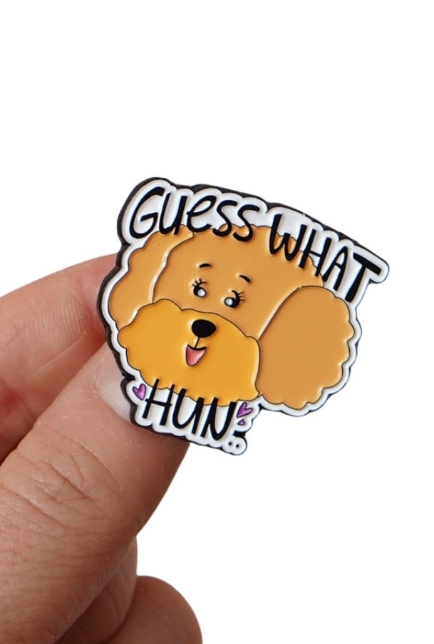 Enamel Pin - Guess What Hun.. – Fluffingfabulous